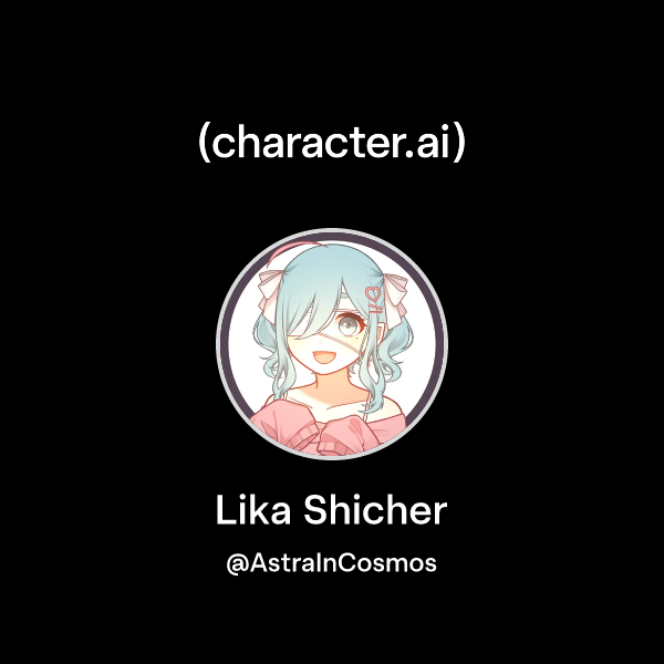 Chat with Lika Shicher | character.ai | AI Chat, Reimagined–Your Words ...