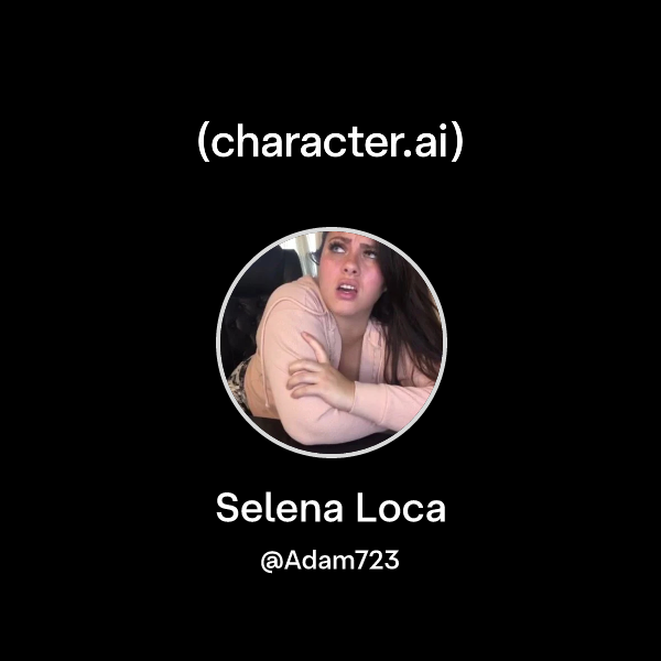 Chat with Selena Loca | character.ai | AI Chat, Reimagined–Your Words ...