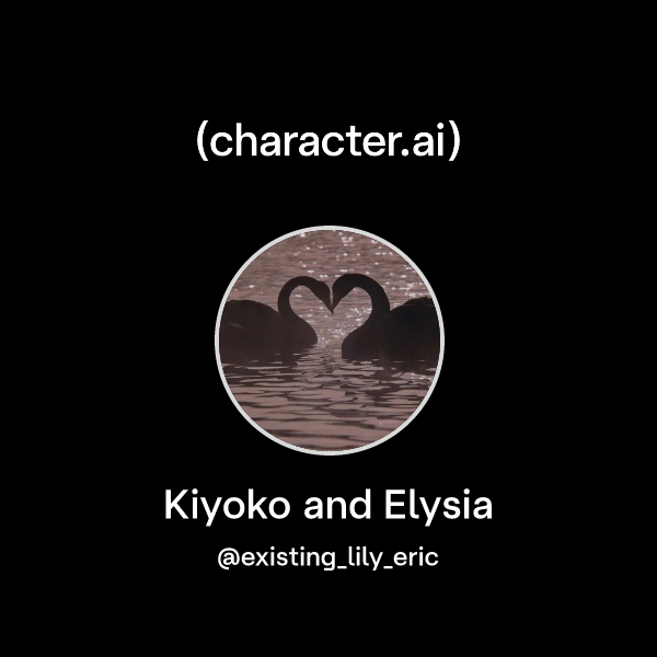 Chat with Kiyoko and Elysia | character.ai | Personalized AI for every moment of your day