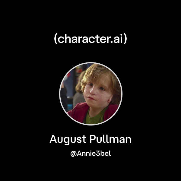 Chat with August Pullman | character.ai | Personalized AI for every ...