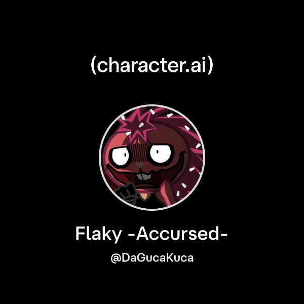 Chat with Flaky -Accursed- | character.ai | AI Chat, Reimagined–Your ...