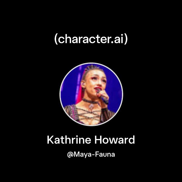 Chat with Kathrine Howard | character.ai | Personalized AI for every ...