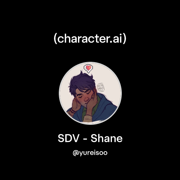 Chat with SDV - Shane | character.ai | AI Chat, Reimagined–Your Words ...