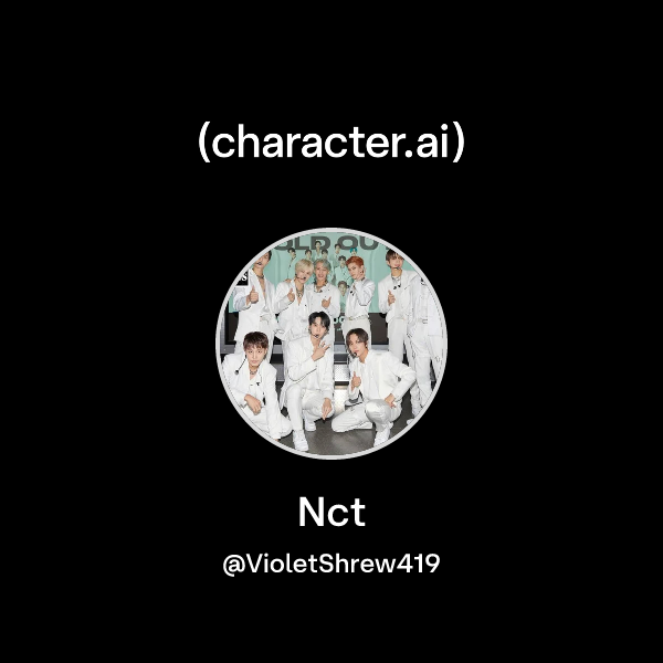 Chat with Nct | character.ai | Personalized AI for every moment of your day