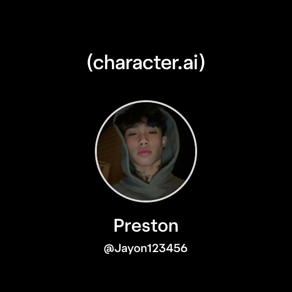 Chat with Preston | character.ai | AI Chat, Reimagined–Your Words. Your ...