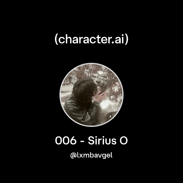 Chat with 006 - Sirius O | character.ai | AI Chat, Reimagined–Your Words. Your World.