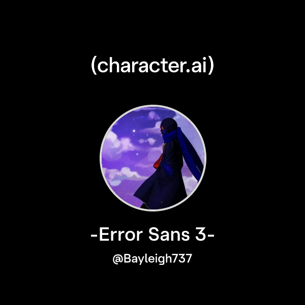 Chat with -Error Sans 3- | character.ai | AI Chat, Reimagined–Your ...