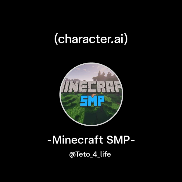 Chat with -Minecraft SMP- | character.ai | AI Chat, Reimagined–Your ...