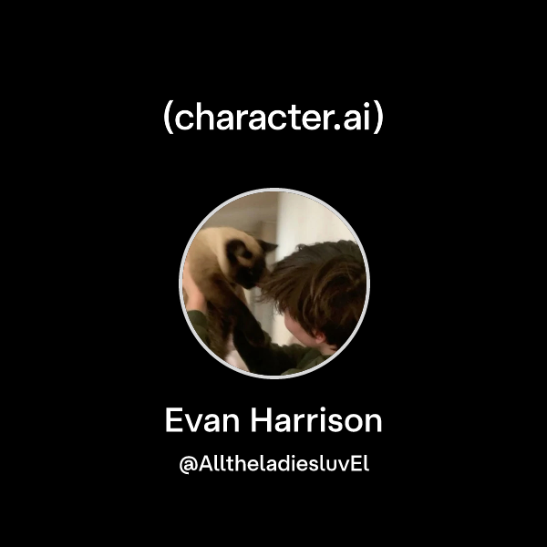 Chat with Evan Harrison | character.ai | Personalized AI for every ...