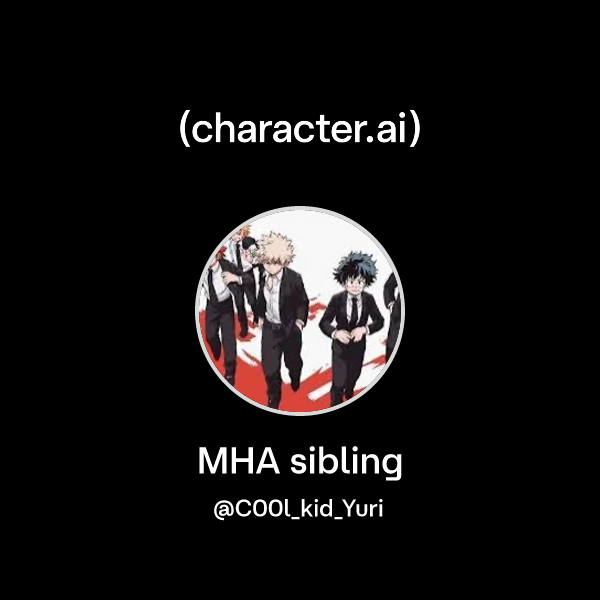 Chat with MHA sibling | character.ai | AI Chat, Reimagined–Your Words ...