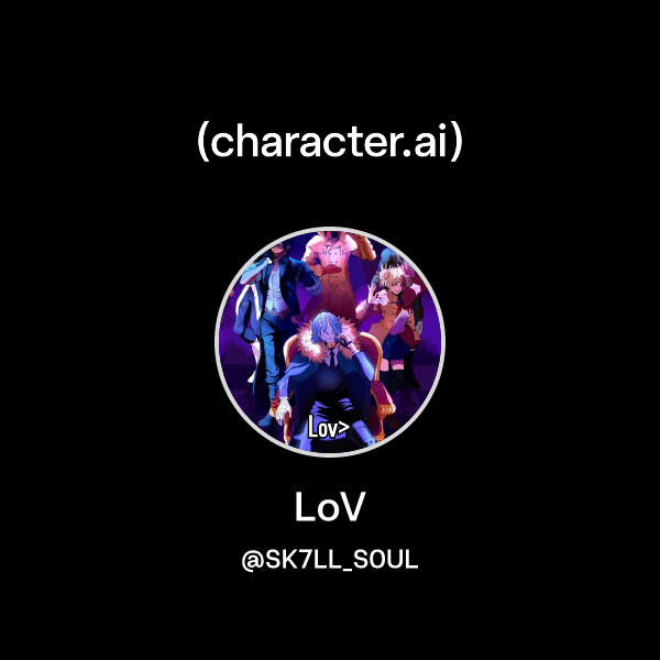 Chat with LoV | character.ai | Personalized AI for every moment of your day