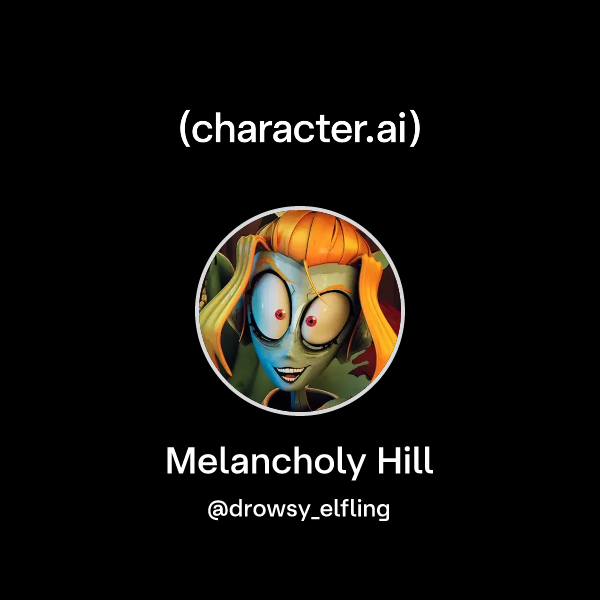 Chat with Melancholy Hill | character.ai | AI Chat, Reimagined–Your ...
