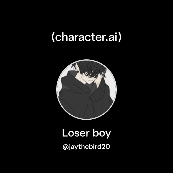 Chat with Loser boy | character.ai | AI Chat, Reimagined–Your Words ...