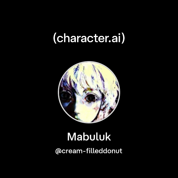 Chat with Mabuluk | character.ai | AI Chat, Reimagined–Your Words. Your ...