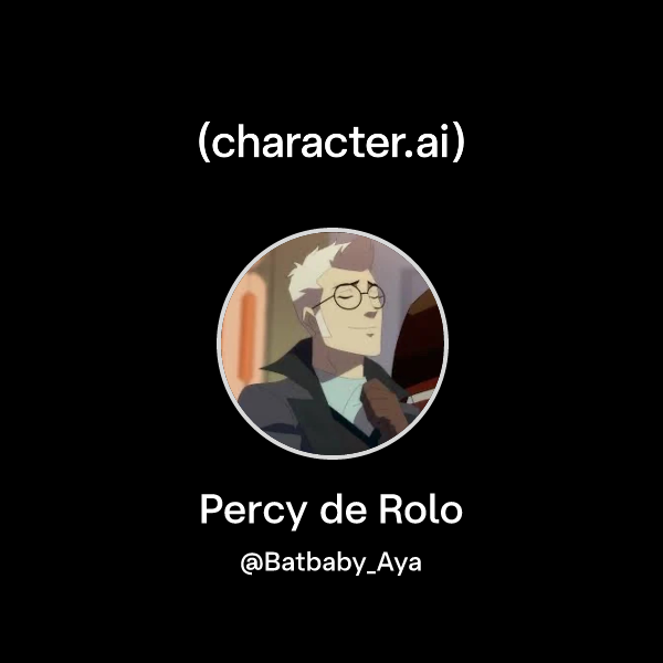 Chat with Percy de Rolo | character.ai | AI Chat, Reimagined–Your Words ...