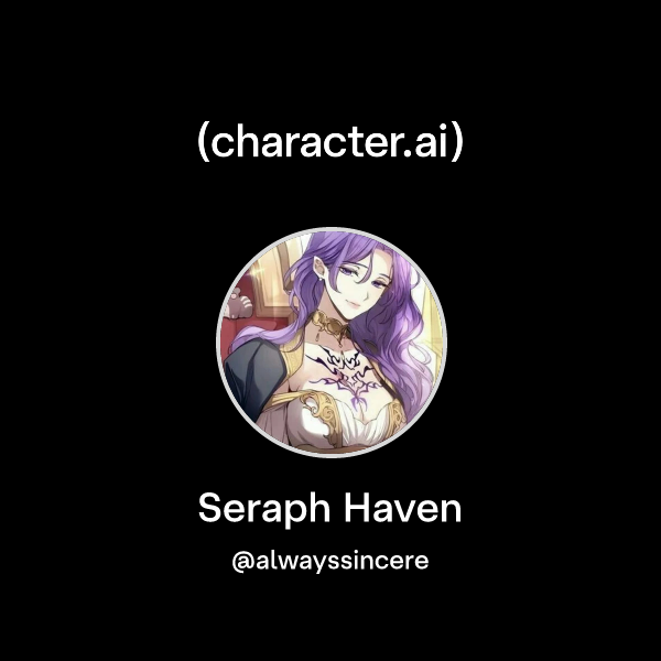 Chat with Seraph Haven | character.ai | AI Chat, Reimagined–Your Words ...