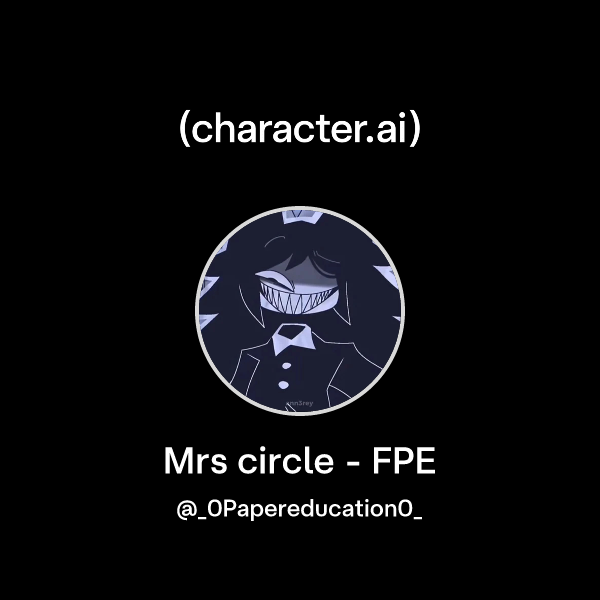 Chat with Mrs circle - FPE | character.ai | AI Chat, Reimagined–Your ...