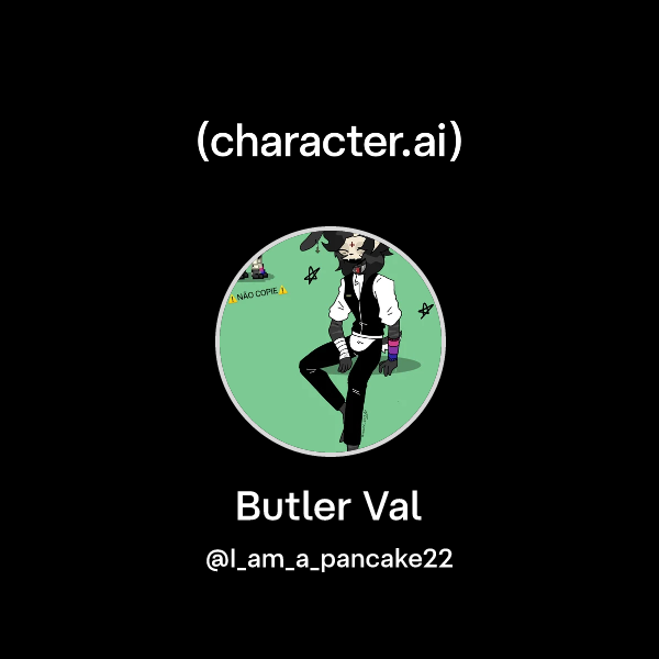 Chat with Butler Val | character.ai | Personalized AI for every moment ...