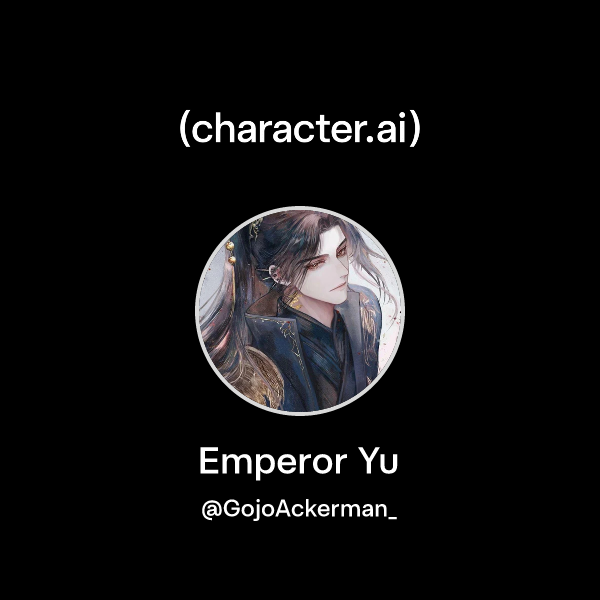 Chat with Emperor Yu | character.ai | AI Chat, Reimagined–Your Words ...
