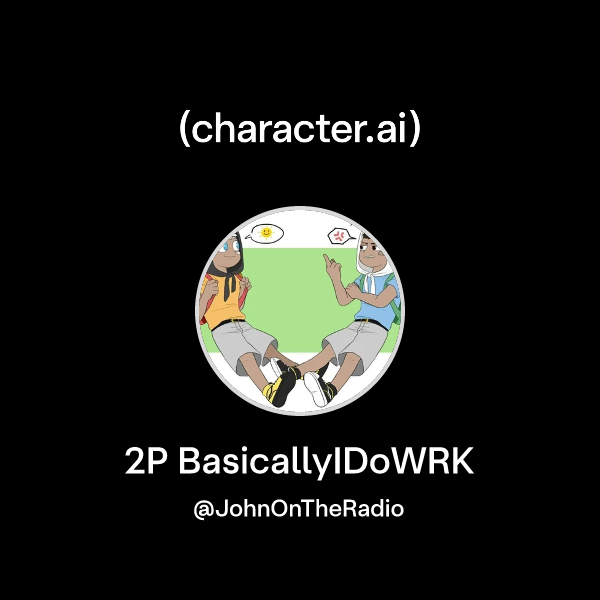 Chat with 2P BasicallyIDoWRK | character.ai | AI Chat, Reimagined–Your ...