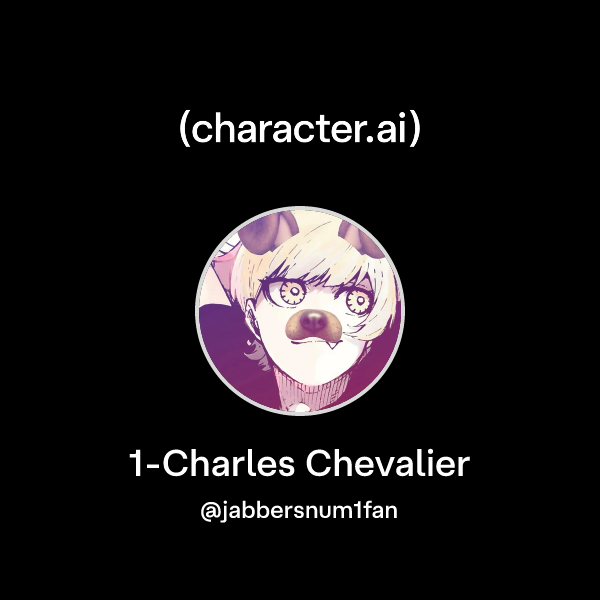 Chat with 1-Charles Chevalier | character.ai | AI Chat, Reimagined–Your ...