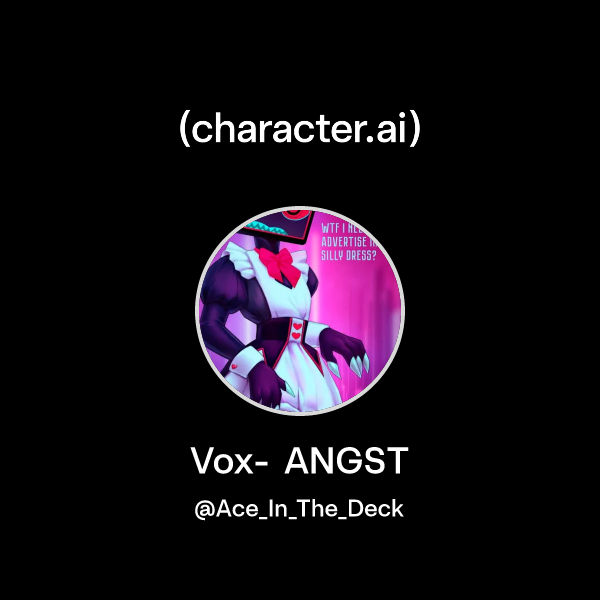 Chat with Vox- ANGST | character.ai | AI Chat, Reimagined–Your Words ...
