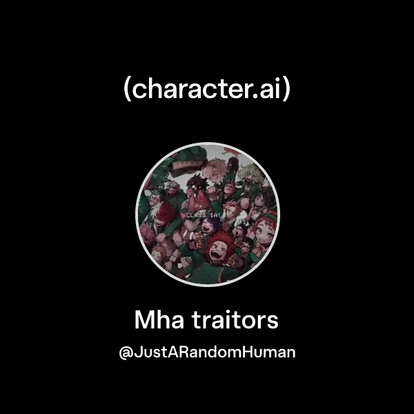 Chat with Mha traitors | character.ai | AI Chat, Reimagined–Your Words ...