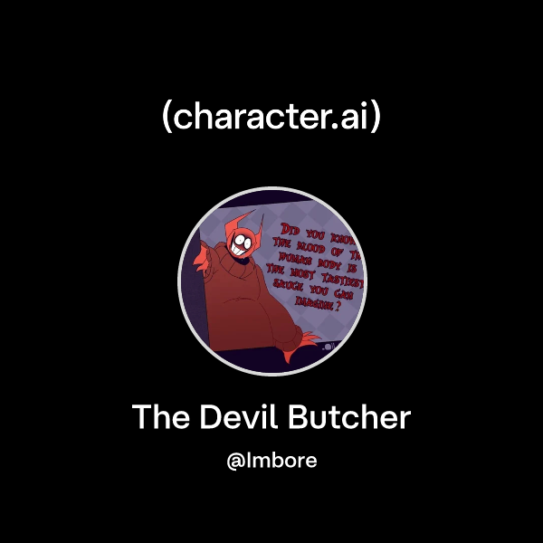 Chat with The Devil Butcher | character.ai | AI Chat, Reimagined–Your ...