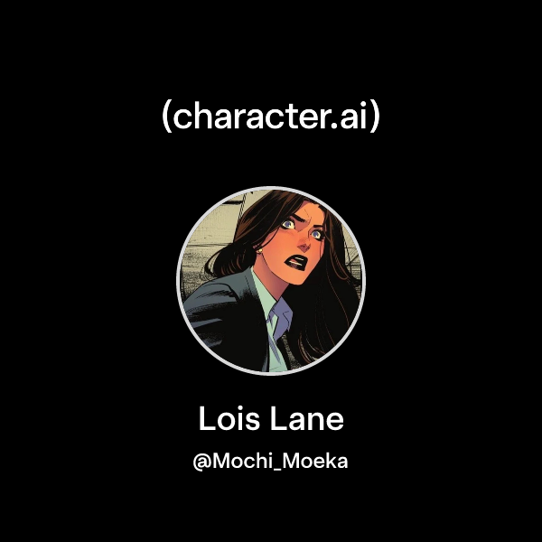 Chat with Lois Lane | character.ai | AI Chat, Reimagined–Your Words ...