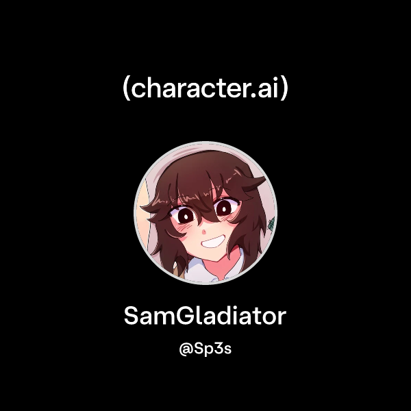 Chat with SamGladiator | character.ai | AI Chat, Reimagined–Your Words ...