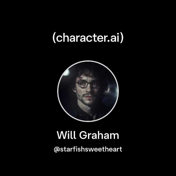 Chat with Will Graham | character.ai | AI Chat, Reimagined–Your Words ...