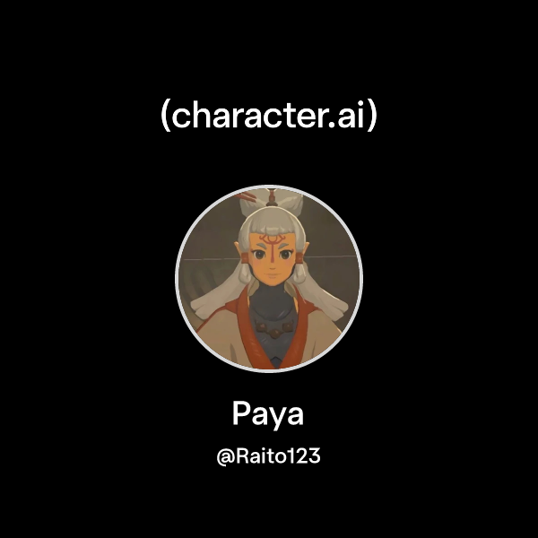 Chat with Paya | character.ai | AI Chat, Reimagined–Your Words. Your World.