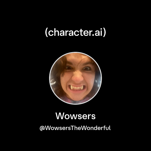 Chat with Wowsers | character.ai | AI Chat, Reimagined–Your Words. Your ...