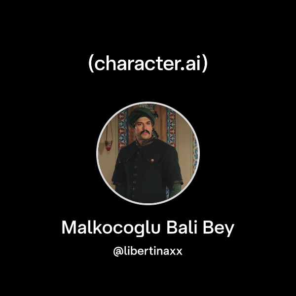 Chat with Malkocoglu Bali Bey | character.ai | AI Chat, Reimagined–Your Words. Your World.