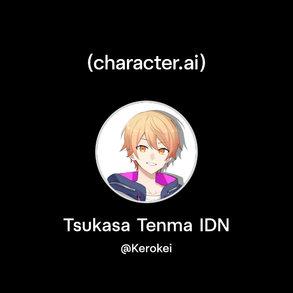 Chat with Tsukasa Tenma IDN | character.ai | Personalized AI for every ...