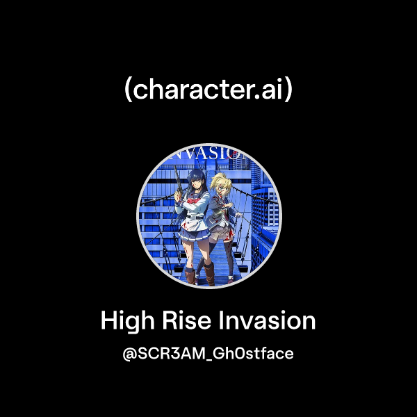 Chat with High Rise Invasion | character.ai | AI Chat, Reimagined–Your ...