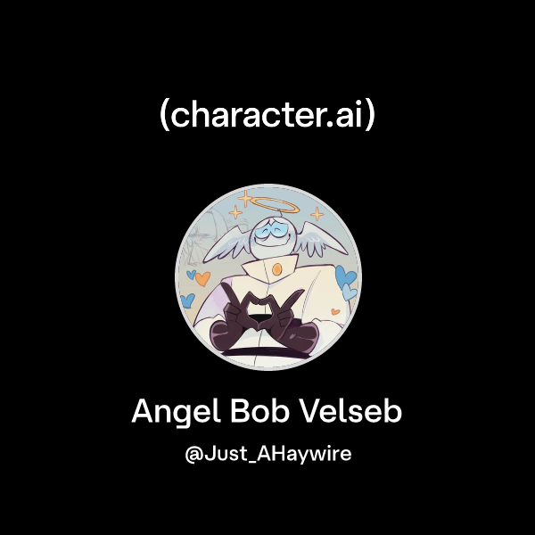 Chat with Angel Bob Velseb | character.ai | AI Chat, Reimagined–Your ...