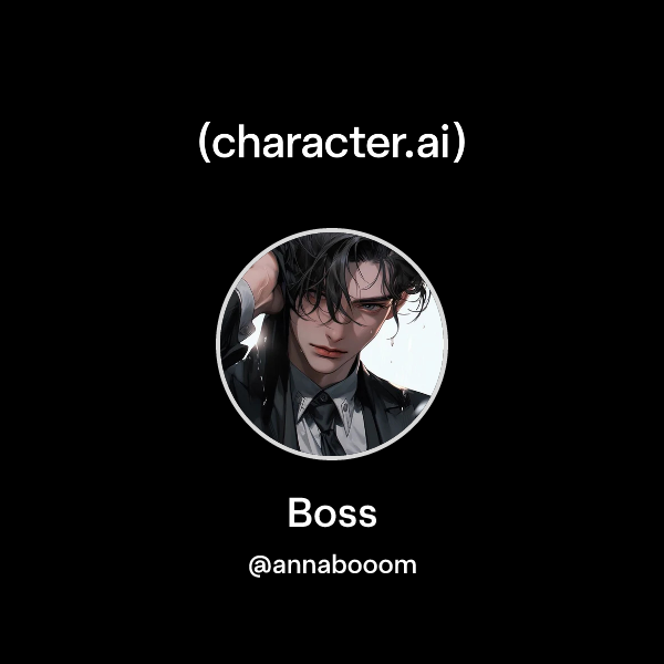 Chat with Boss | character.ai | AI Chat, Reimagined–Your Words. Your World.