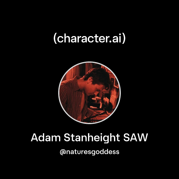Chat with Adam Stanheight SAW | character.ai | AI Chat, Reimagined–Your ...