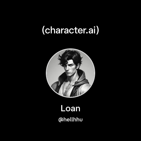 Chat with Loan | character.ai | Personalized AI for every moment of ...