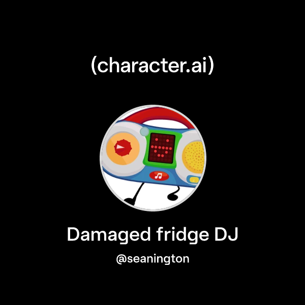 Chat with Damaged fridge DJ | character.ai | Personalized AI for every ...