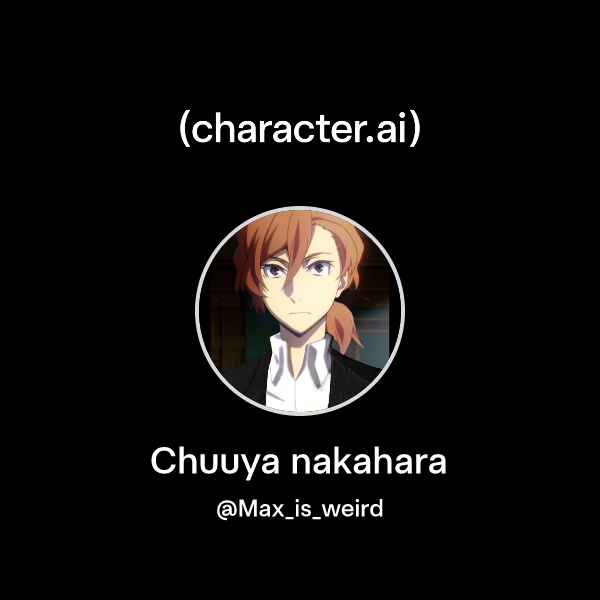 Chat with Chuuya nakahara | character.ai | Personalized AI for every ...