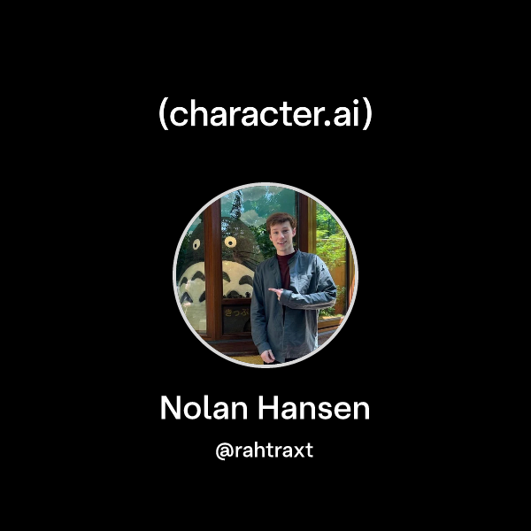 Chat with Nolan Hansen | character.ai | Personalized AI for every ...