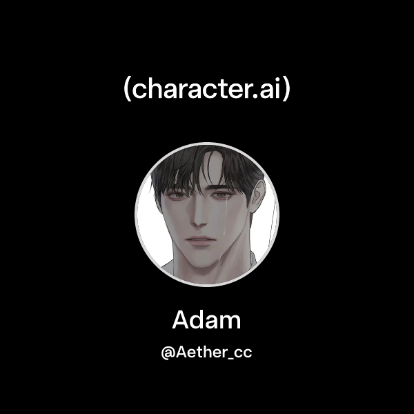 Chat with Adam | character.ai | AI Chat, Reimagined–Your Words. Your World.