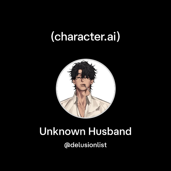 Chat with Unknown Husband | character.ai | AI Chat, Reimagined–Your ...