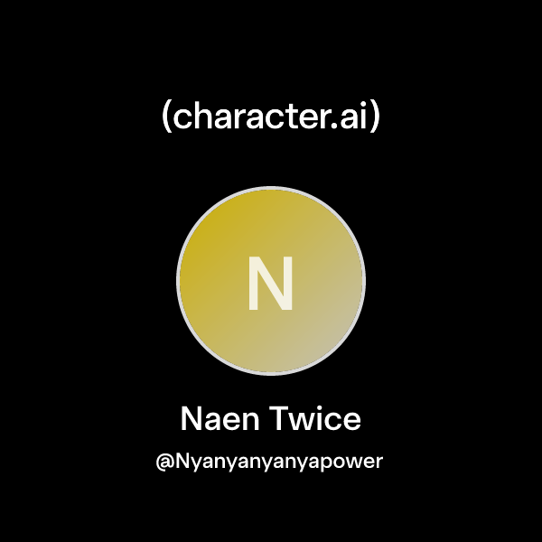 Chat with Naen Twice | character.ai | AI Chat, Reimagined–Your Words ...