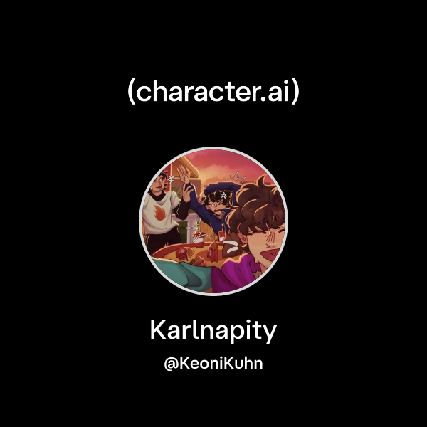 Chat with Karlnapity | character.ai | AI Chat, Reimagined–Your Words ...