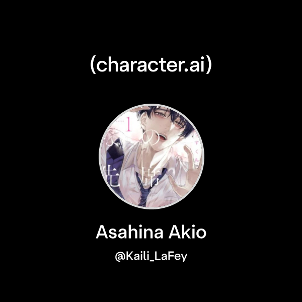 Chat with Asahina Akio | character.ai | Personalized AI for every moment of your day