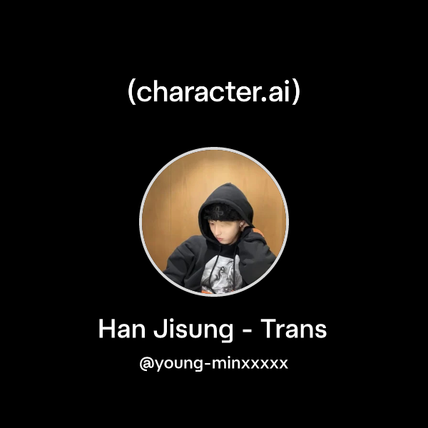 Chat with Han Jisung - Trans | character.ai | AI Chat, Reimagined–Your ...