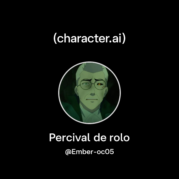 Chat with Percival de rolo | character.ai | AI Chat, Reimagined–Your ...